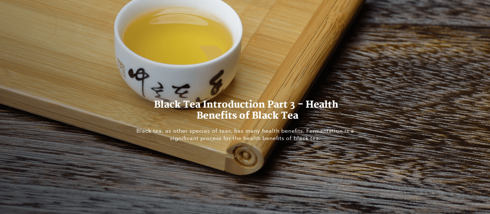 Black Tea Introduction Part 3 – Health Benefits of Black Tea – teavivre